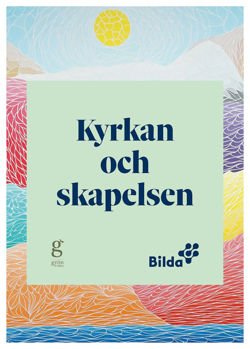 Kyrkan och skapelsen | Studieförbundet Bilda